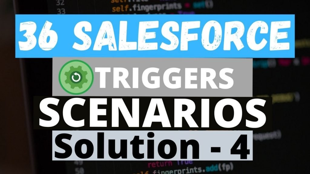 36 Trigger Scenarios In Salesforce With Solution Part 4 Salesforce Geek 7400