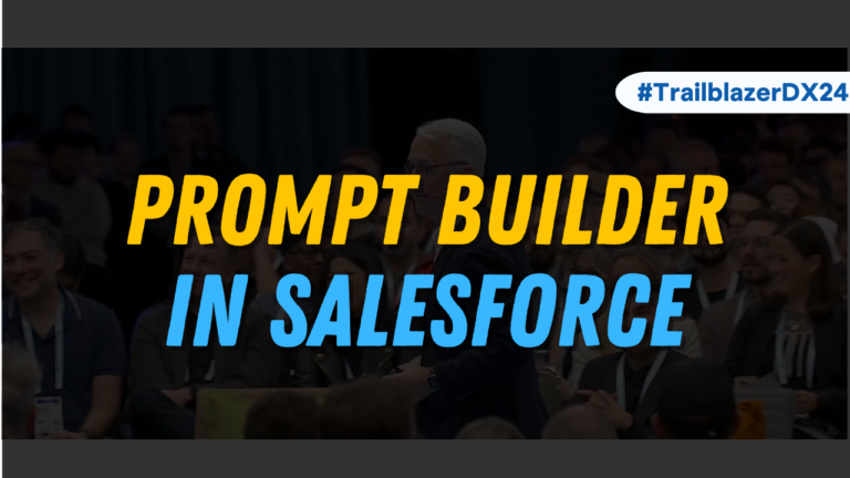 Prompt Builder in Salesforce - Salesforce Geek
