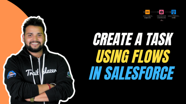 How to create a task using flow in Salesforce - Salesforce Geek