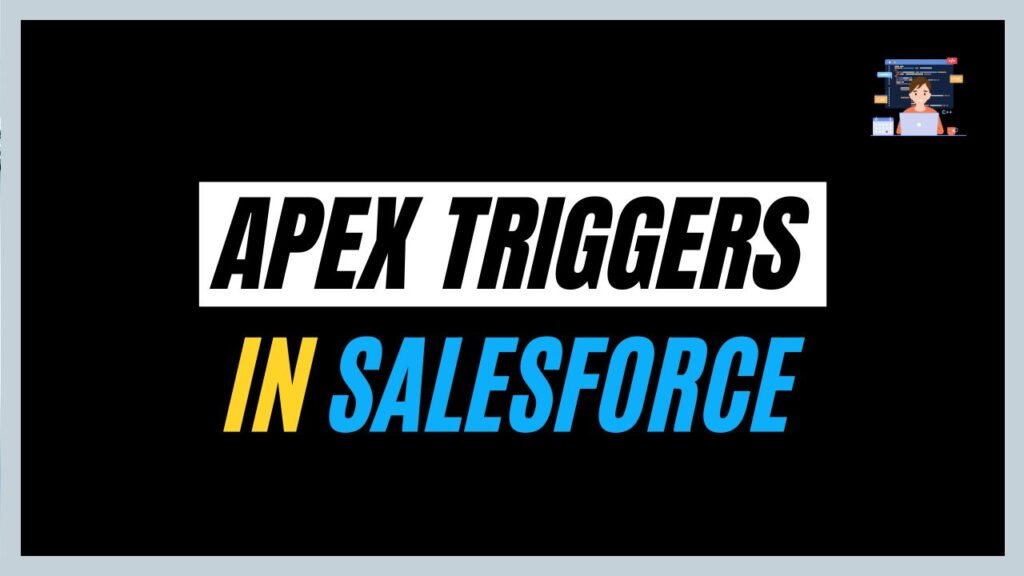 Apex Triggers In Salesforce Salesforce Geek