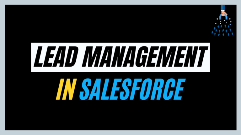 Lead Management in Salesforce - Salesforce Geek
