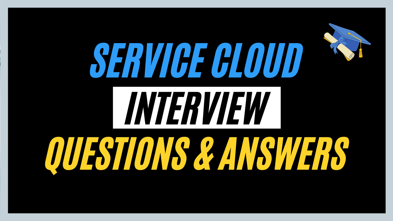 Service Cloud Interview Questions and Answers - Salesforce Geek