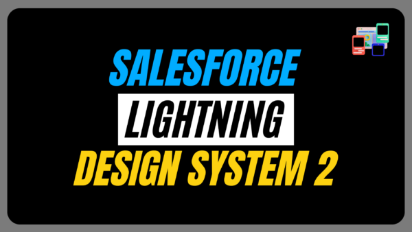 Salesforce Lightning Design System 2 in Salesforce - Salesforce Geek