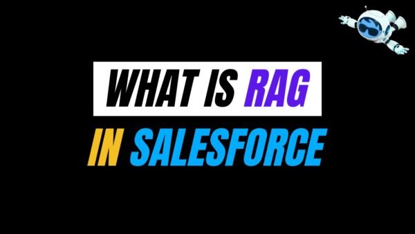 What is RAG in Salesforce? - Salesforce Geek